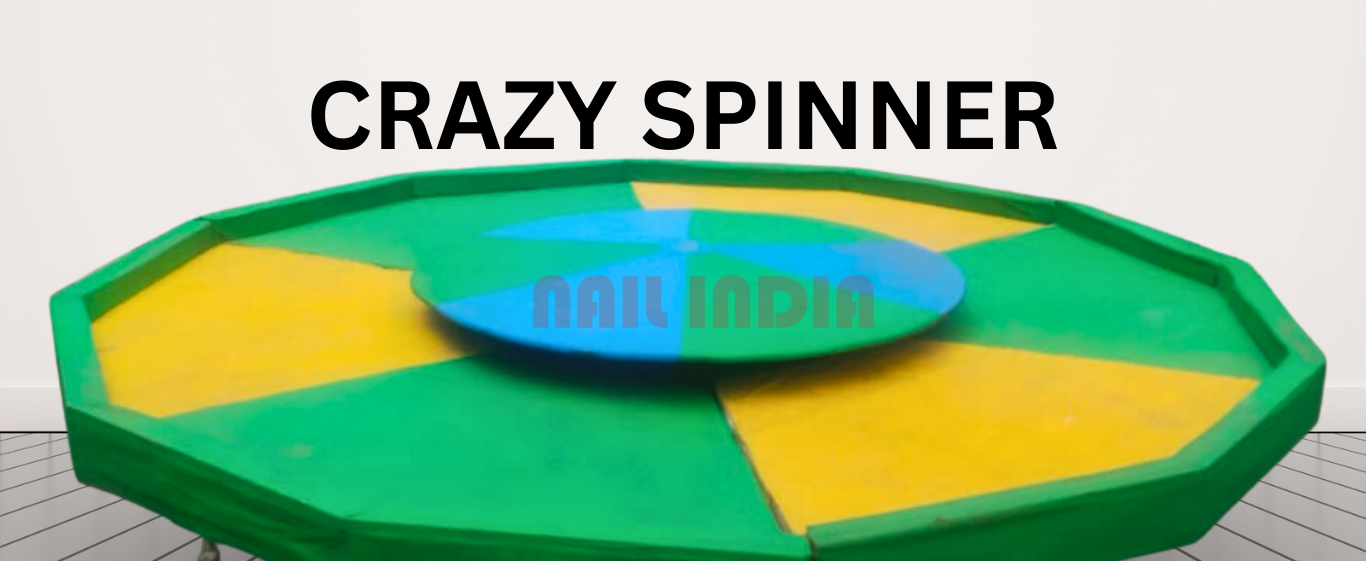 Crazy Spinner New - Nail India Adventure Projects